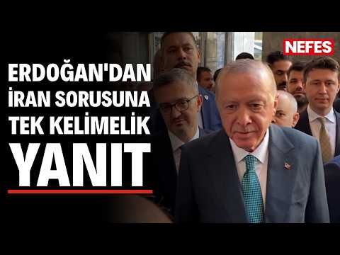 Erdoğan'dan İran sorusuna tek kelimelik yanıt