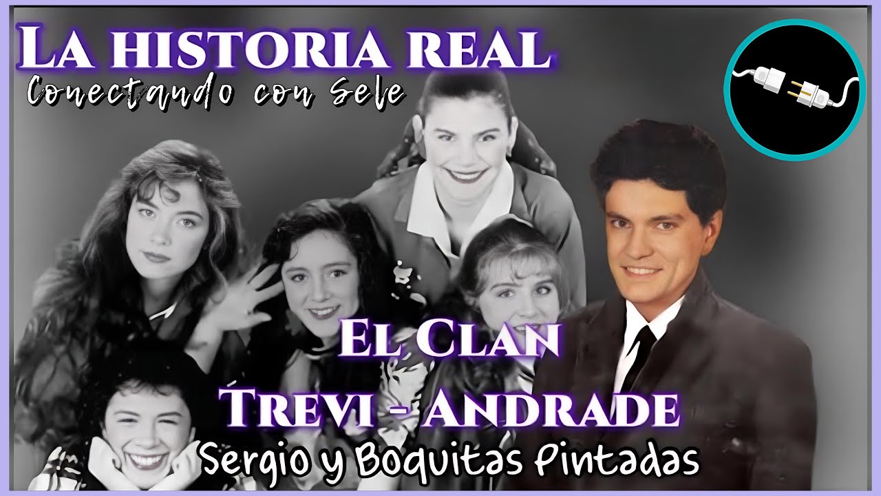 El Clan Trevi-Andrade | "La historia real" | Sergio Andrade y Boquitas ...