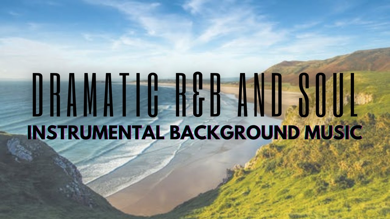 Dramatic R&B And Soul Music • Instrumental Background Music - YouTube