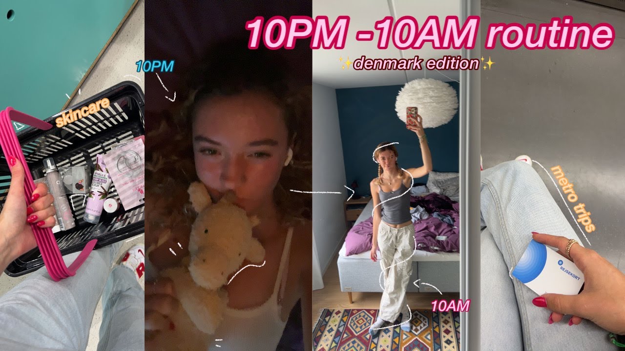 my 10PM-10AM routine | denmark routine: skincare, makeup, cooking ...