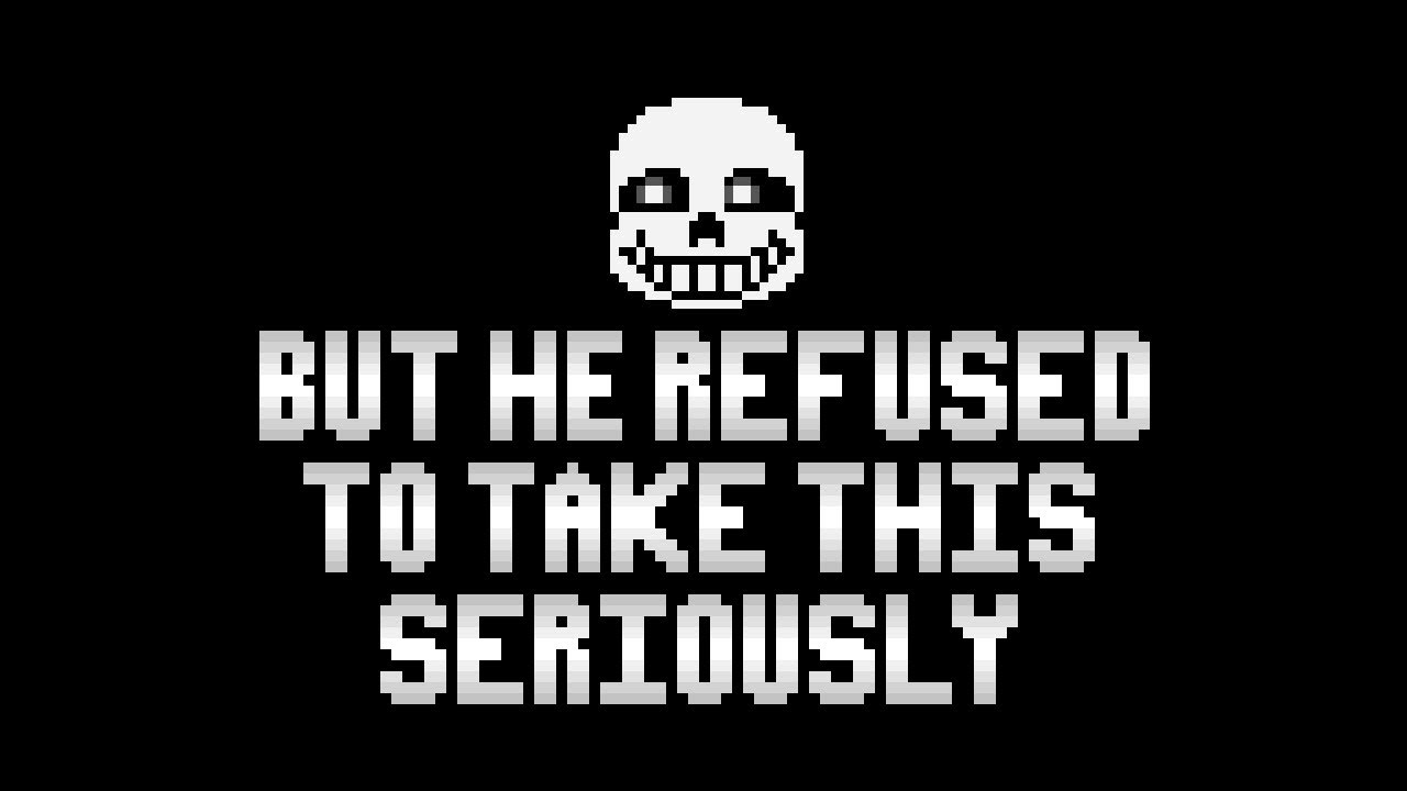 But He Refused To Take This Seriously | A Fan-Made Pacifist Sans Theme ...