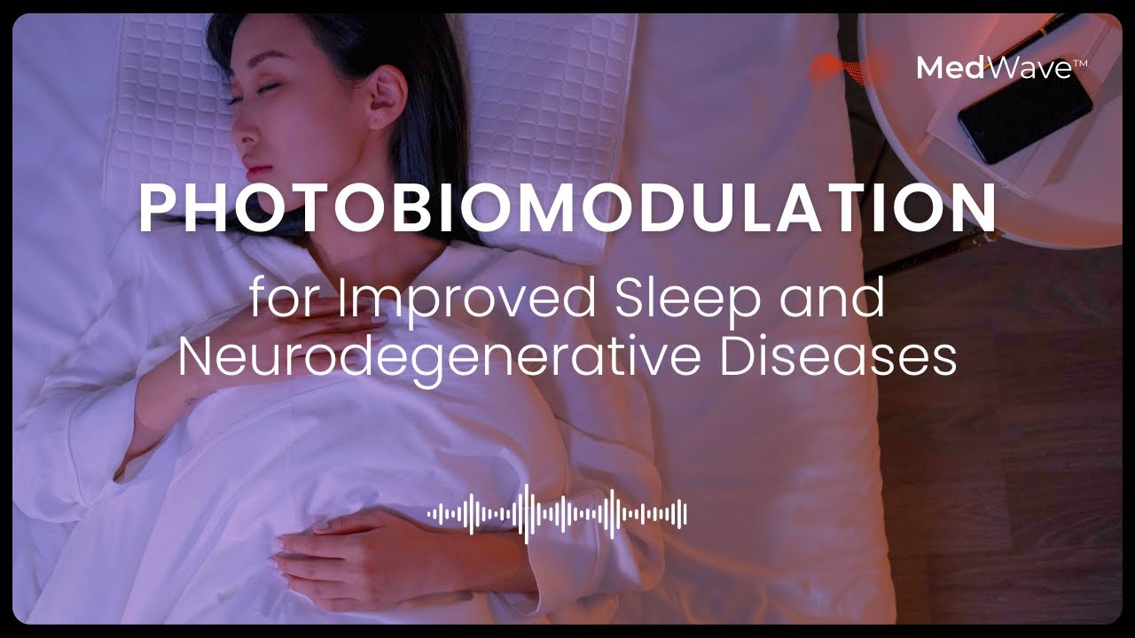 Photobiomodulation For Improved Sleep and Neurodegenerative diseases ...