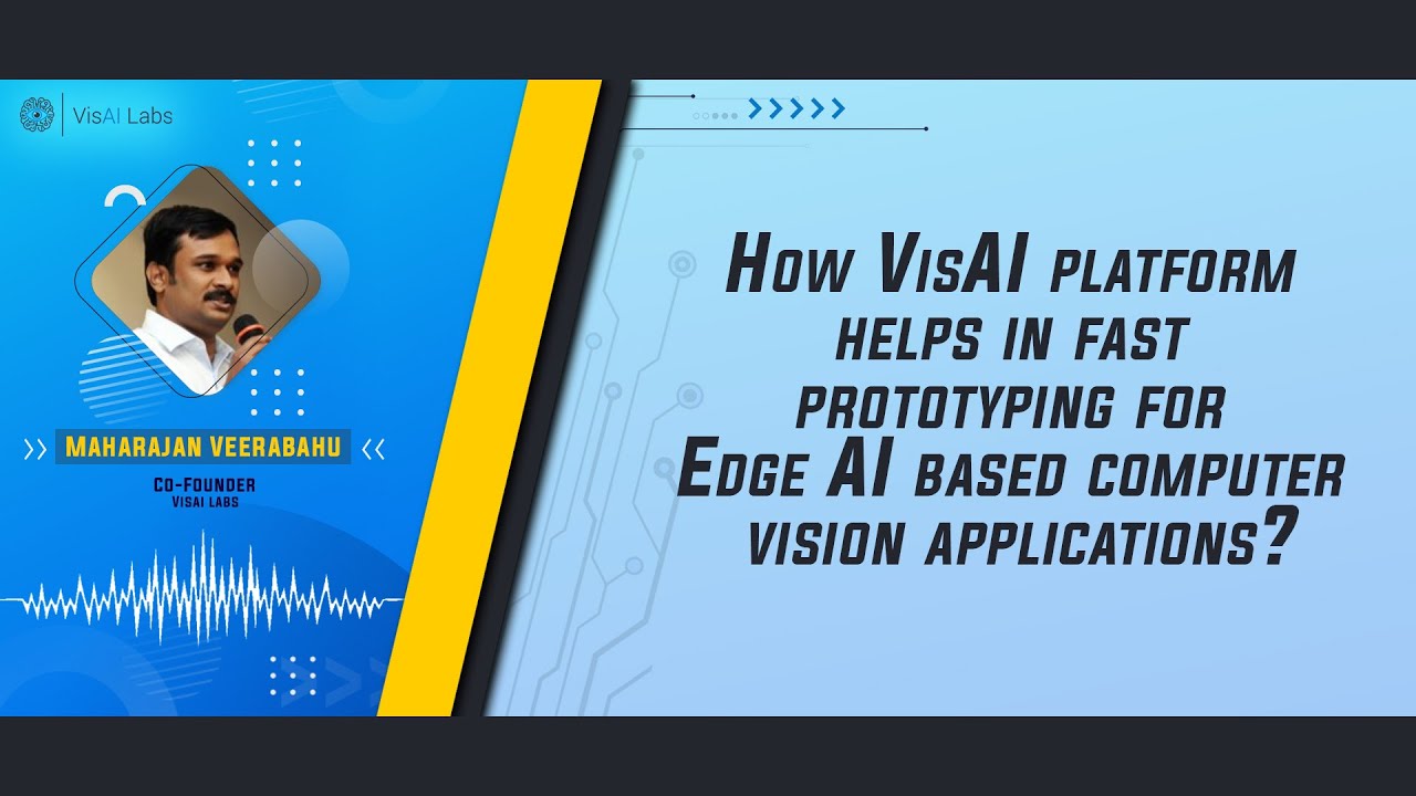 How VisAI platform helps in fast prototyping for Edge AI based CV ...