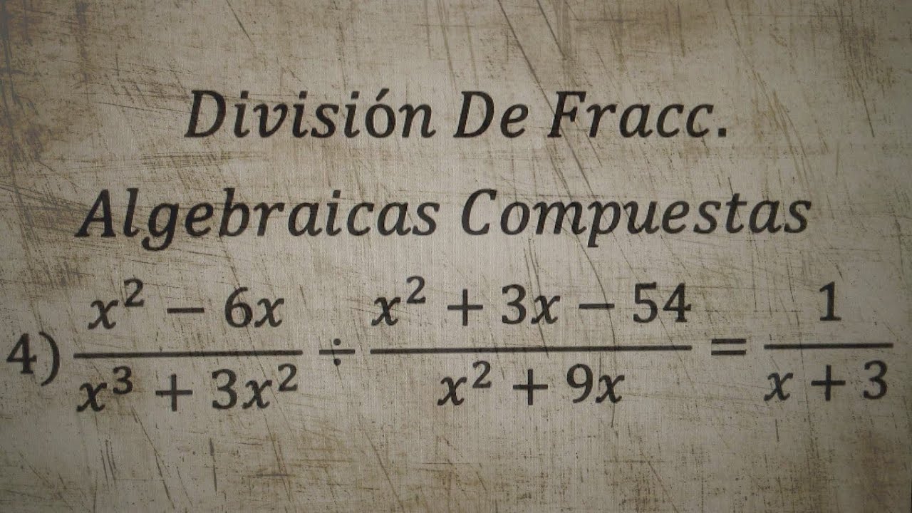 División De Fracciones Algebraicas Compuestas. #1 - YouTube