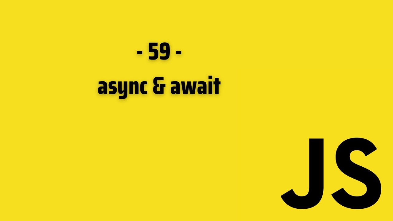JavaScript 59 - async & await (أسس لغة جافاسكريبت) - YouTube