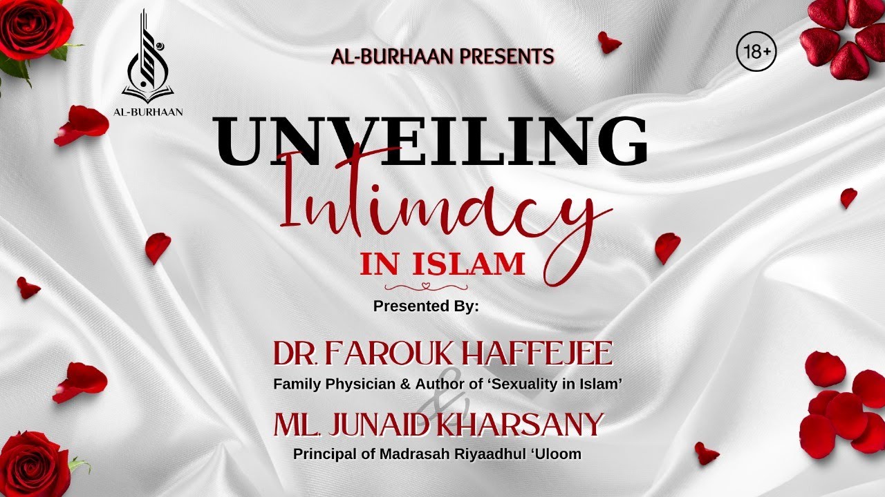 Unveiling Intimacy in Islam | Ml Junaid Kharsany | Dr Farouk Haffejee ...