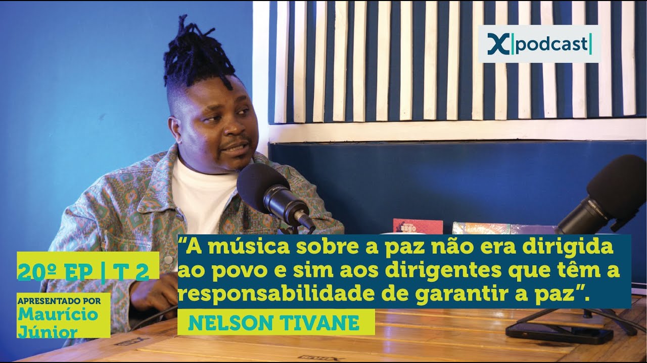 NELSON TIVANE | X-PODCAST #EP20 - YouTube