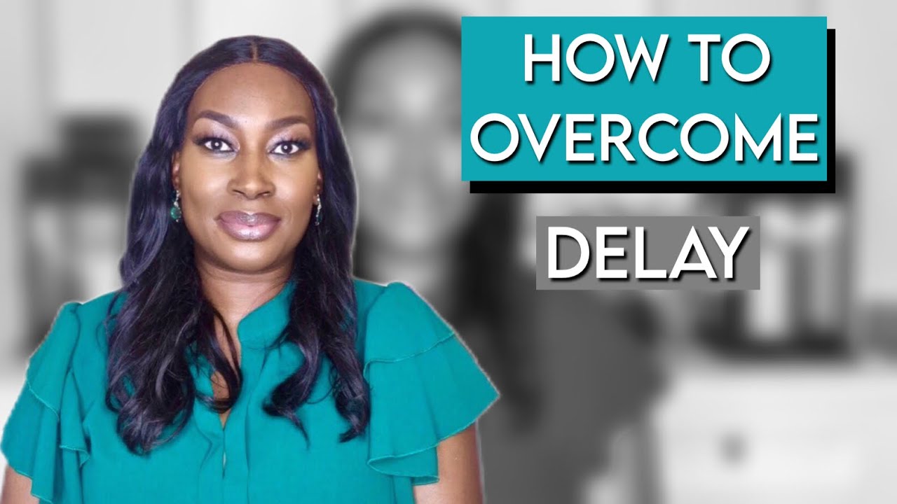 Understanding and overcoming delay in your life. #life #delay # ...