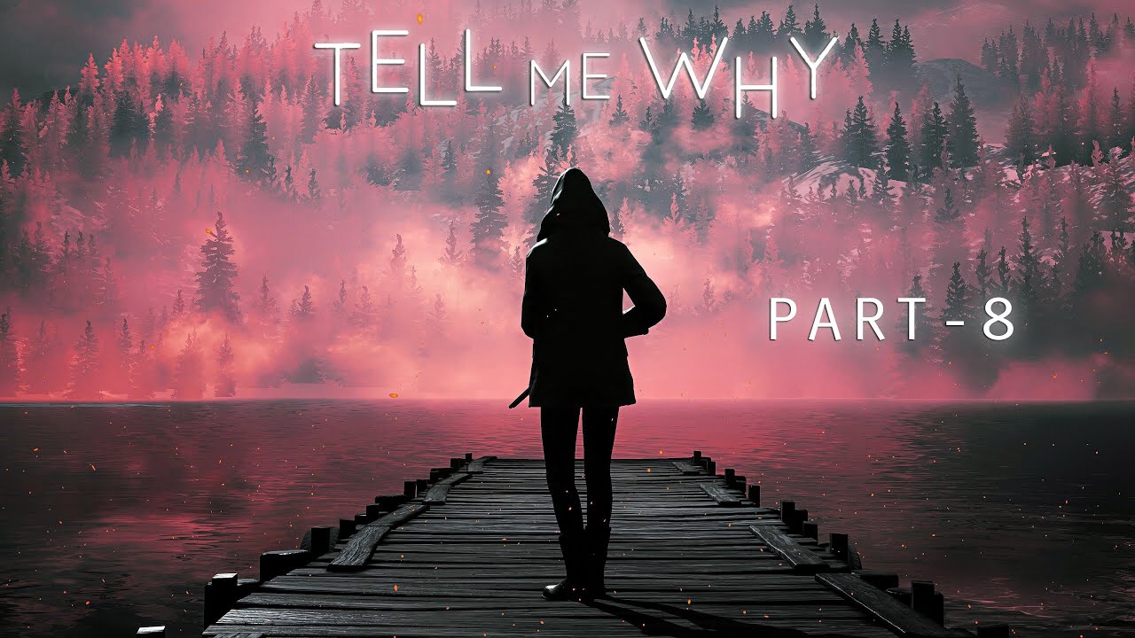 'TELL ME WHY' Story Game play Part - 8 [ No Commentary ] - YouTube