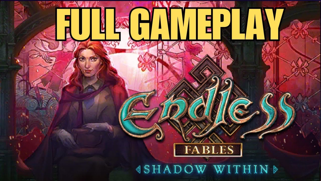Endless Fables The Shadow Within FULL GAMEPLAY WALKTHROUGH - YouTube