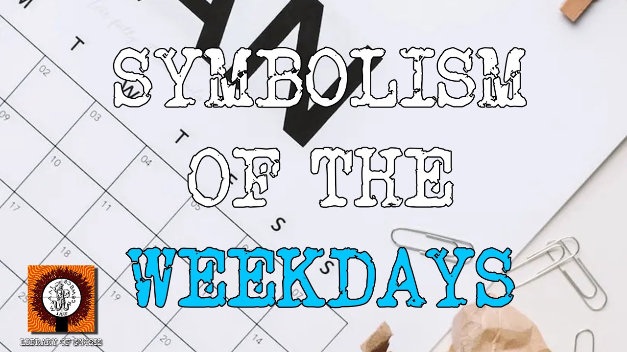 What is the symbolism of the WEEKDAYS? - YouTube