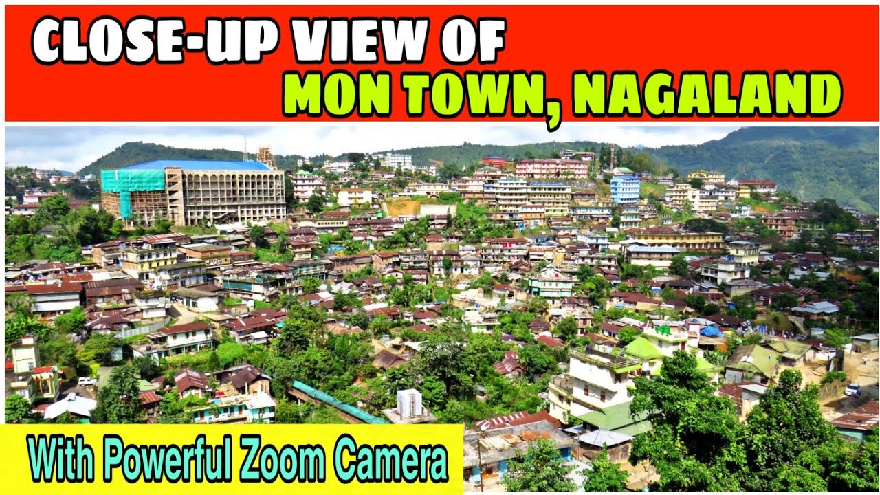 CLOSE-UP VIEW OF MON TOWN, NAGALAND - YouTube