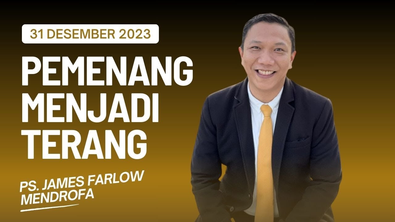 PEMENANG YANG MENJADI TERANG - Ps. James Farlow Mendrofa | ONLINE SERVICE 31 DESEMBER 2023 - YouTube