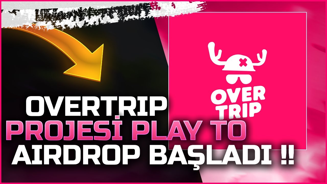 OverTrip Projesi Play To Airdrop Başladı - Battle Royale Oyunu OverTrip ...