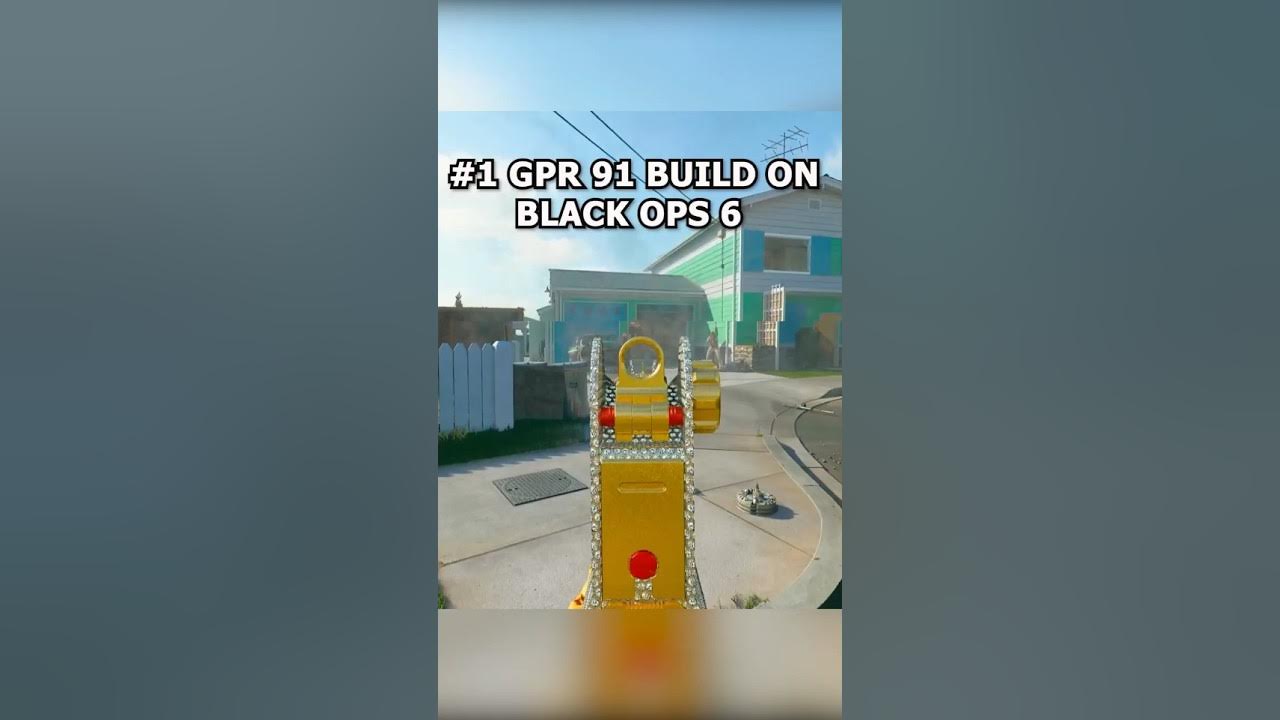 Best GPR 91 Build in Black Ops 6 #bo6 #callofduty #blackops6 #cod - YouTube