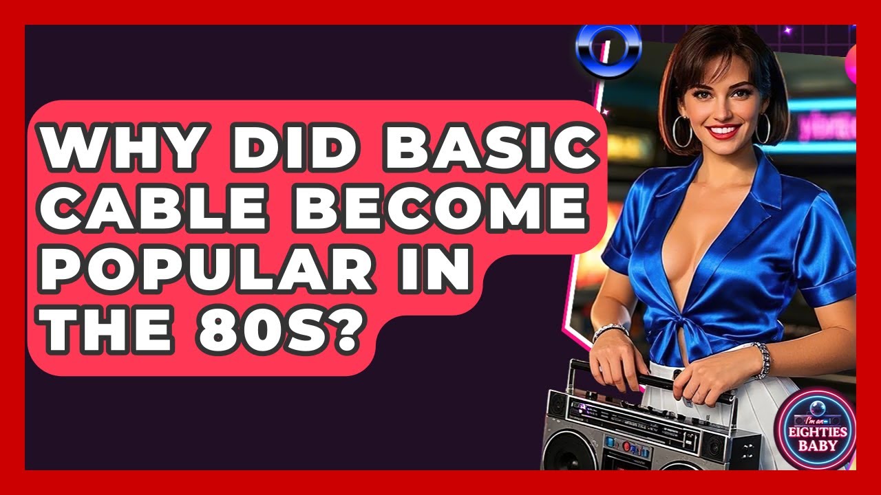 Why Did Basic Cable Become Popular In The 80s? - I'm an 80s Baby - YouTube