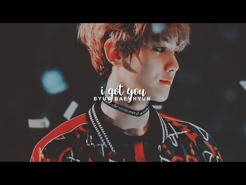 BaekHyun ✕ I got you
