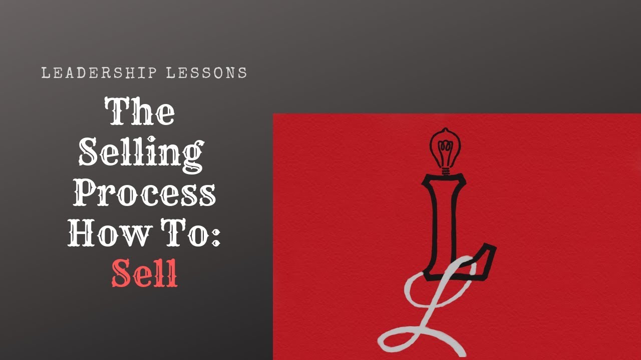 The Selling Process How To Sell - YouTube