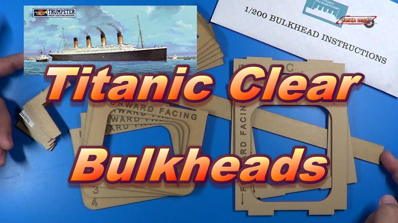 Titanic 1/200 Clear Hull Bracing Bulkheads Kit Review - YouTube