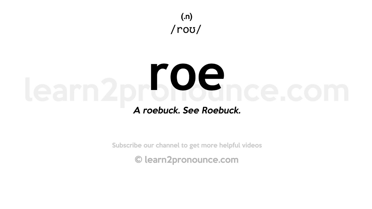 Pronunciation of Roe | Definition of Roe - YouTube