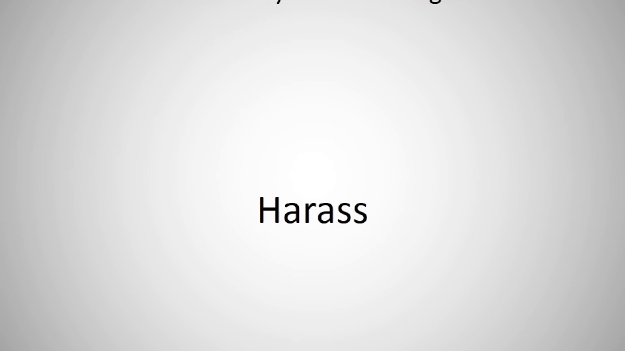 How to say Harass in English? - YouTube