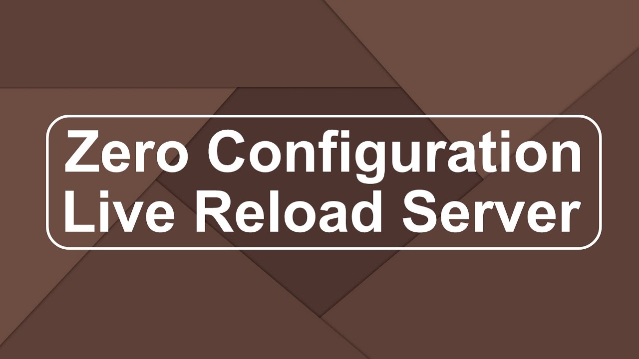 Zero Configuration Live Reload Server - YouTube