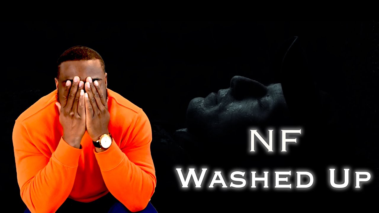 NF – Washed Up Reaction | I Was NOT Ready For This… - YouTube