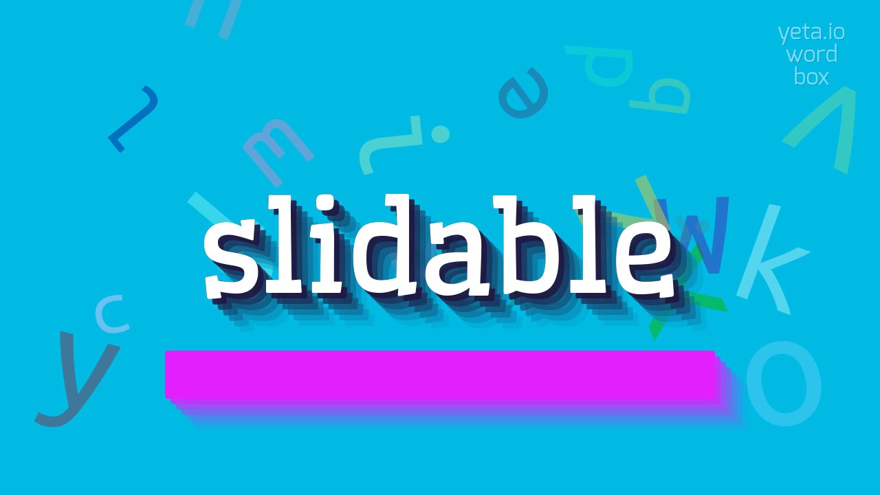 How to say "slidable"! (High Quality Voices) - YouTube