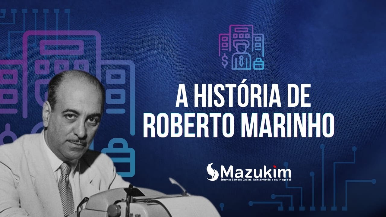 A HISTÓRIA DE ROBERTO MARINHO - CRIADOR DA REDE GLOBO DE TELEVISÃO ...