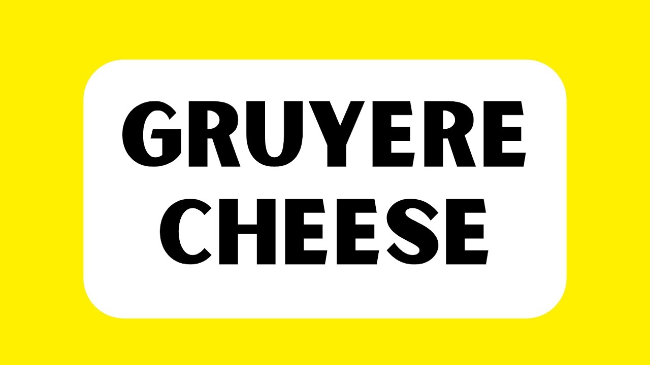 How to Pronounce Gruyere Cheese (Correctly) - YouTube