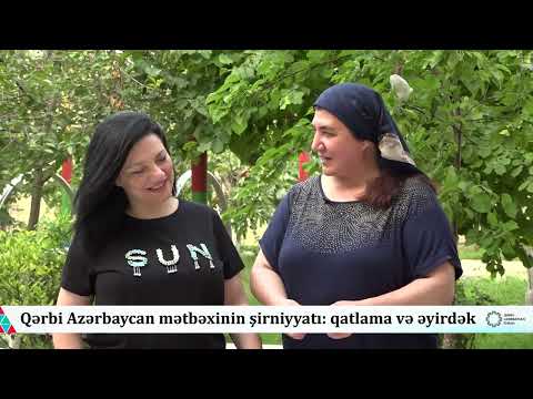 Qərbi Azərbaycan mətbəxinin şirniyyatı: qatlama və əyirdək