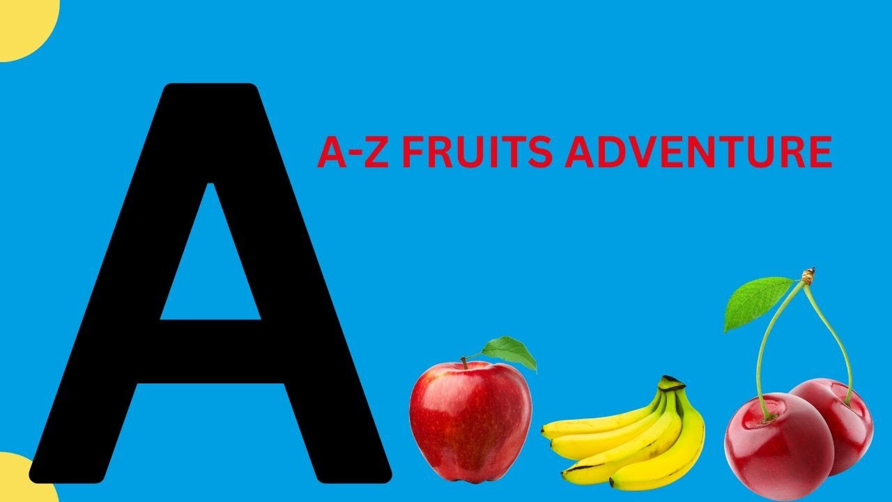 Fruits Adventure: Learn Fruits Alphabetical for Kids ~ A-Z - YouTube