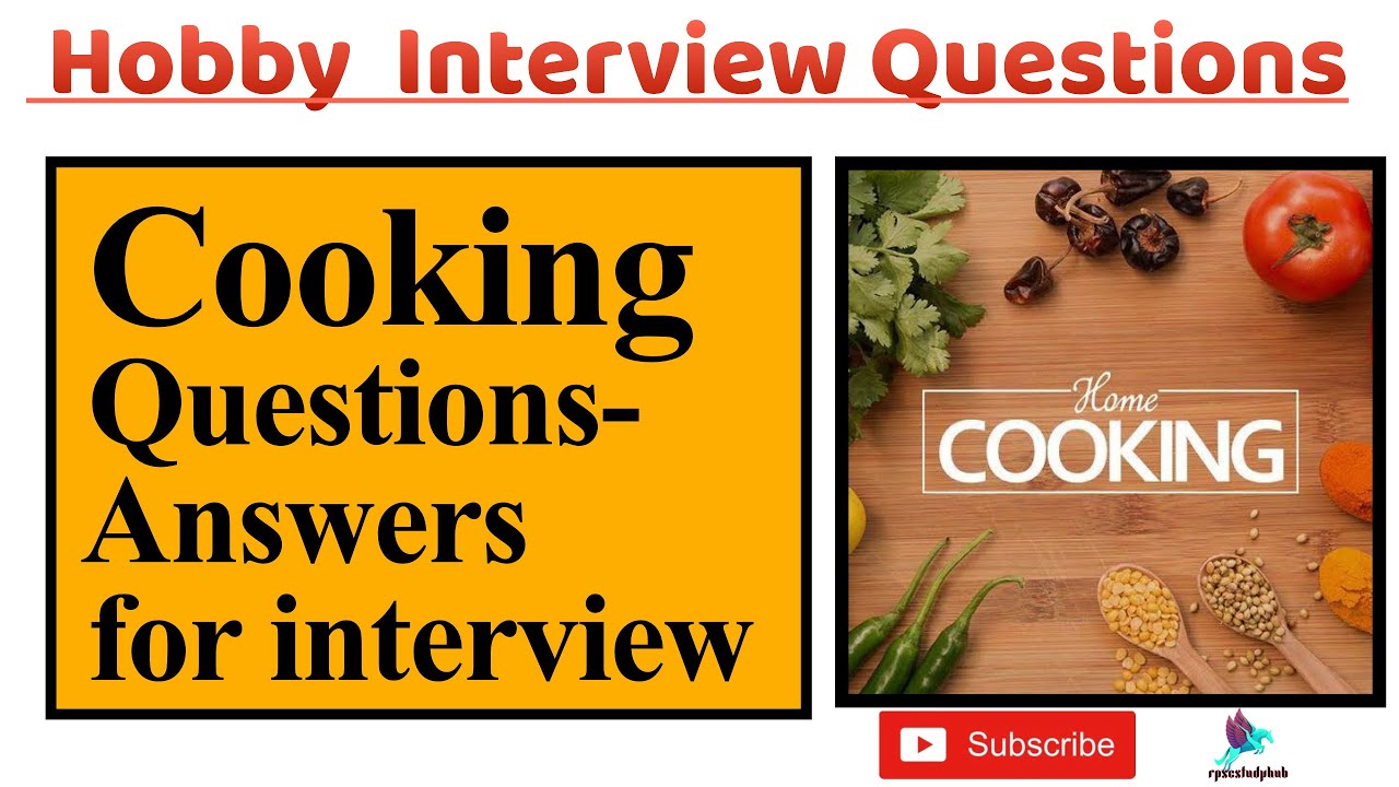| Cooking Hobby Questions for interview | Interview Preparation ...