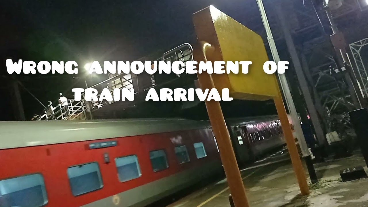 "WRONG ANNOUNCEMENT OF TRAIN ARRIVAL" TRAIN IS ALREADY ARRIVING AND ...