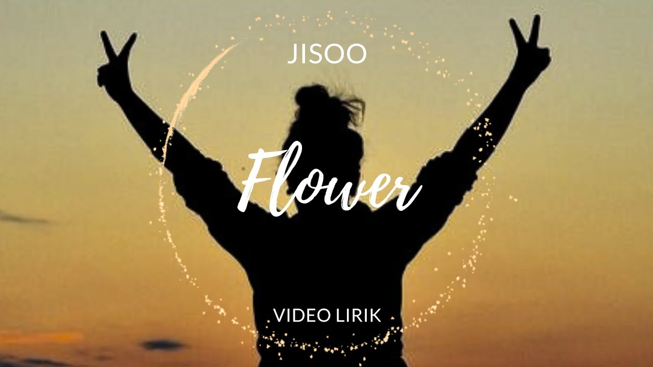 Flower - Jisoo • Blink must watch • Video Lyric - YouTube