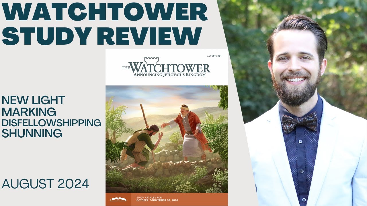 August Watchtower Study Review - NEW LIGHT on Disfellowshipping and ...