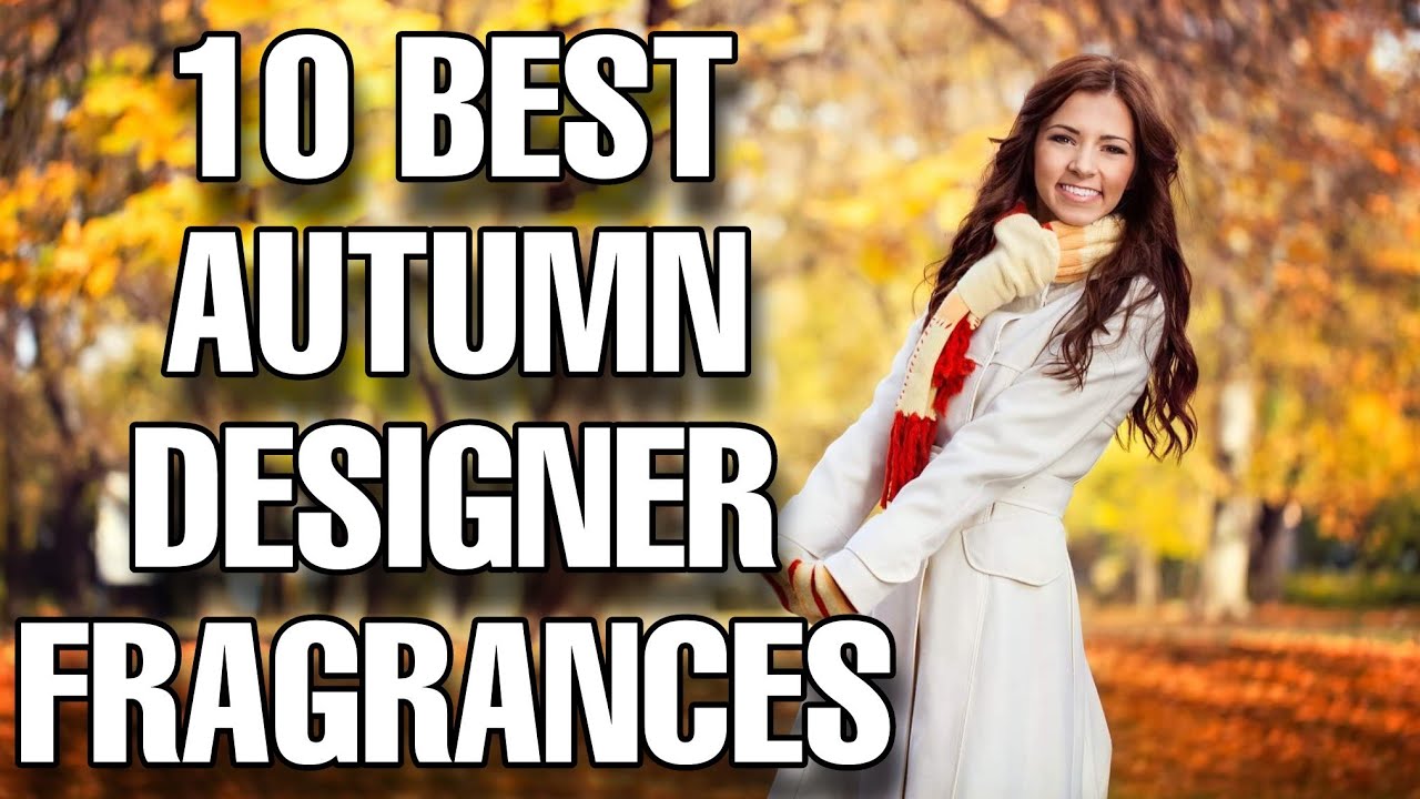 TOP 10 FALL/AUTUMN Fragrances 2022 - Autumn Designer Edition! - YouTube