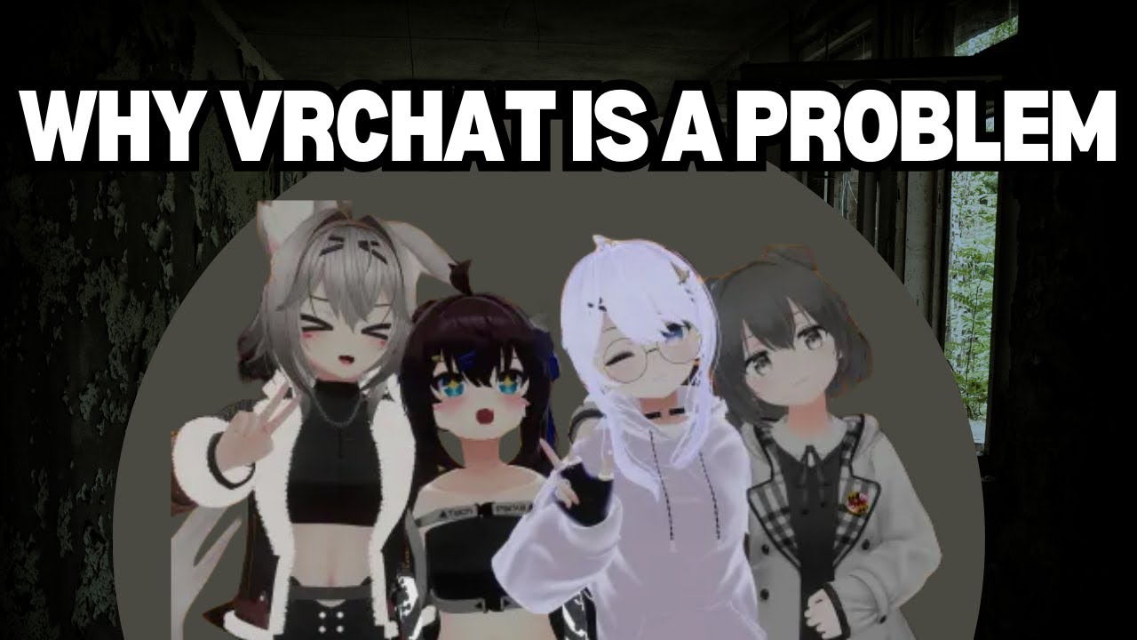 Why VRChat Is A Problem - YouTube