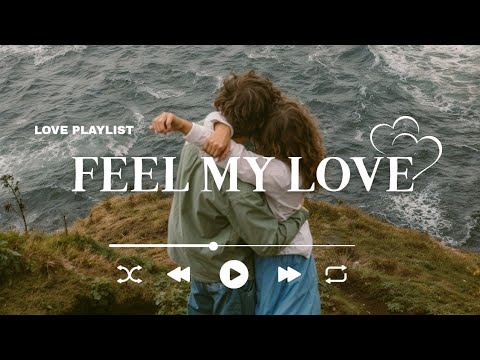 Feel my Love - Romantic Love Song | Most Romantic Song of all Time ...