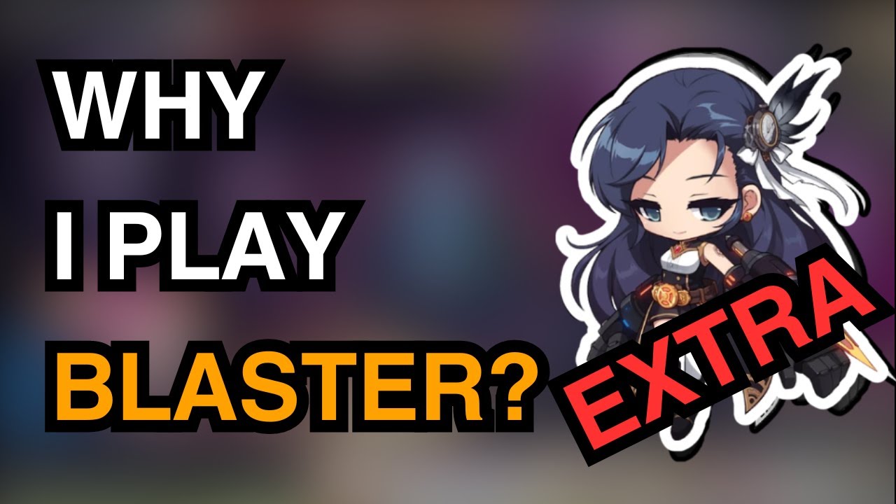 [Maplestory]Why I Play Blaster (Behind the scenes) - YouTube
