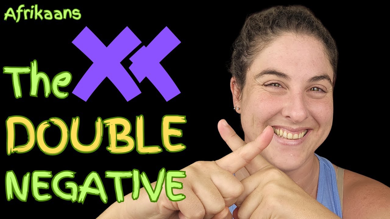 The DOUBLE NEGATIVE in Afrikaans - YouTube