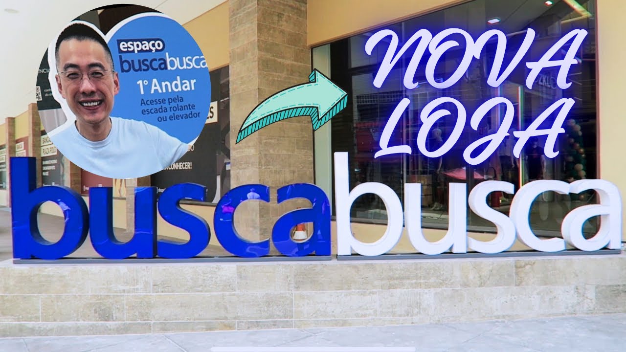 NOVA LOJA BUSCA BUSCA + NOVIDADES - YouTube