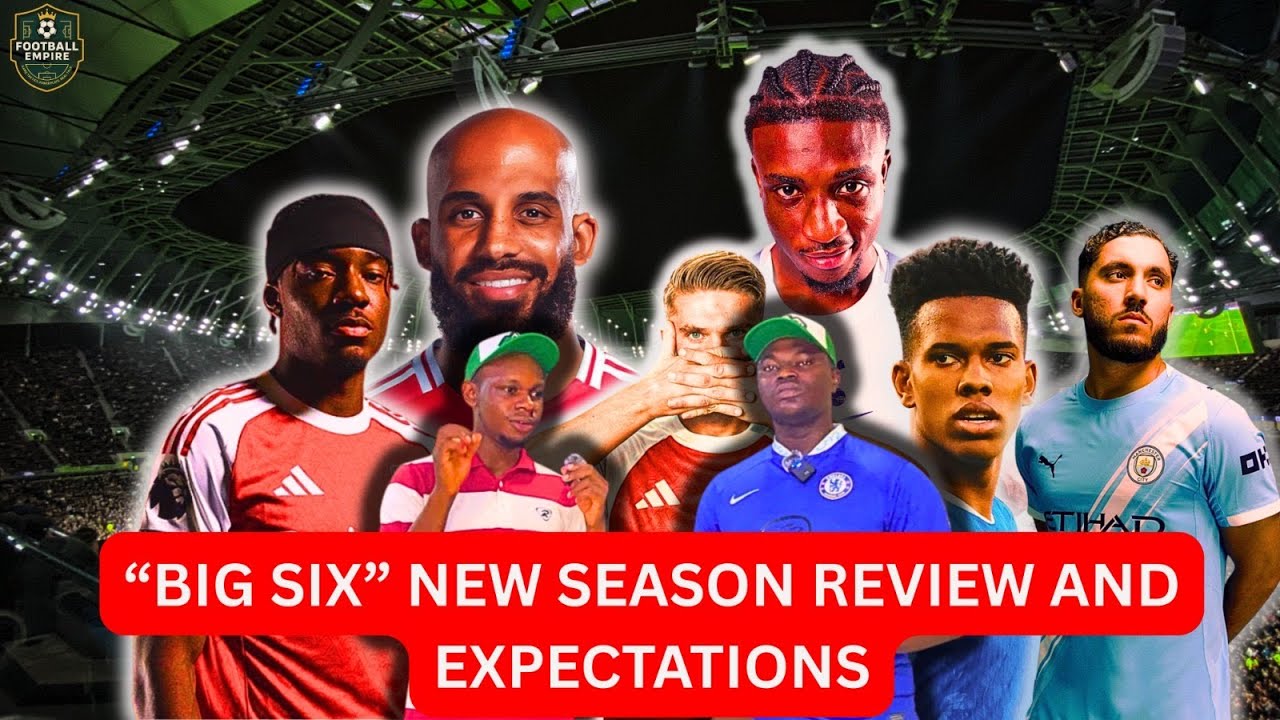 “BIG SIX” NEW SEASON REVIEW AND EXPECTATIONS |RATING 1-10(FT. MARTINEZ ...
