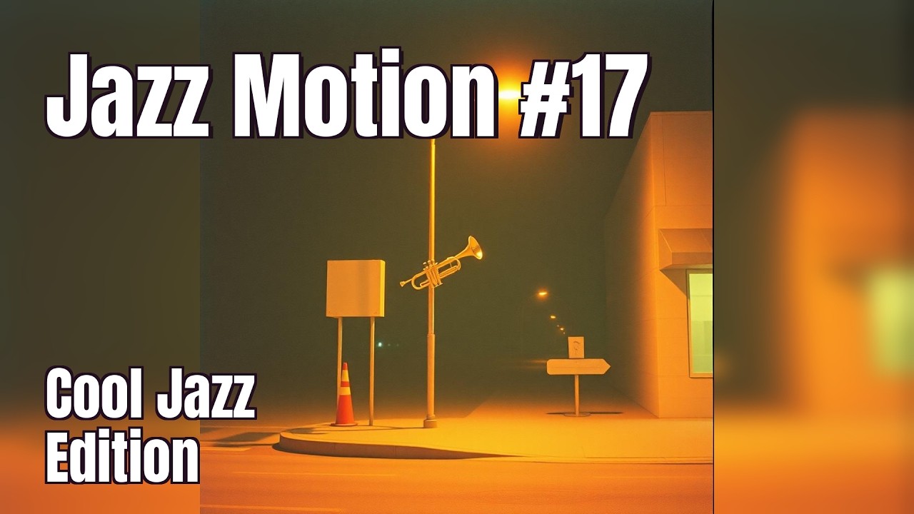 Jazz Motion #17 | Cool Jazz Edition – Relaxing Sounds for Cozy Moments ...