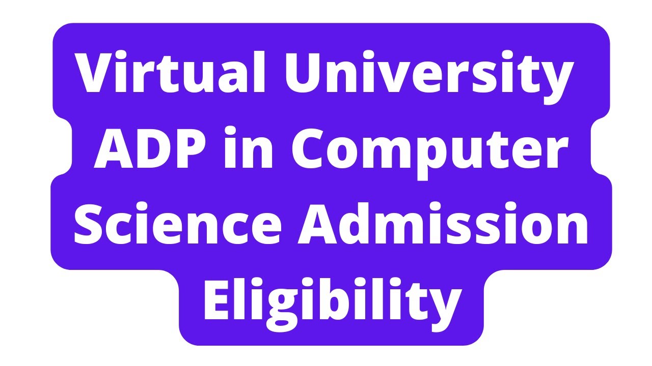 Virtual University Associate Degree in Computer Science Admission ...