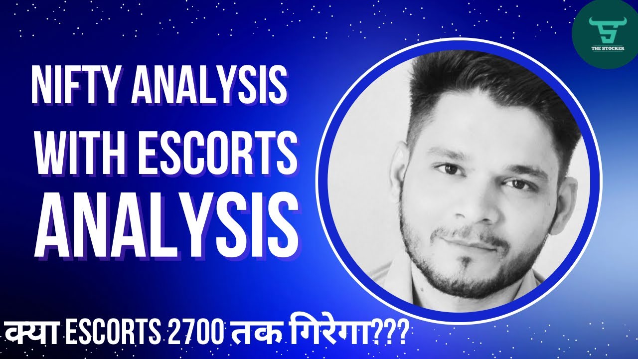 NIFTY ANALYSIS WITH ESCORTS ANALYSIS…..क्या ESCORTS 2700 तक गिरेगा?? - YouTube