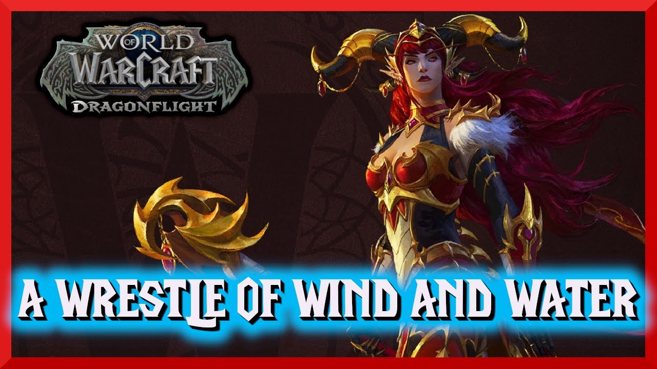 A Wrestle Of Wind And Water - World of Warcraft : Dragonflight - YouTube