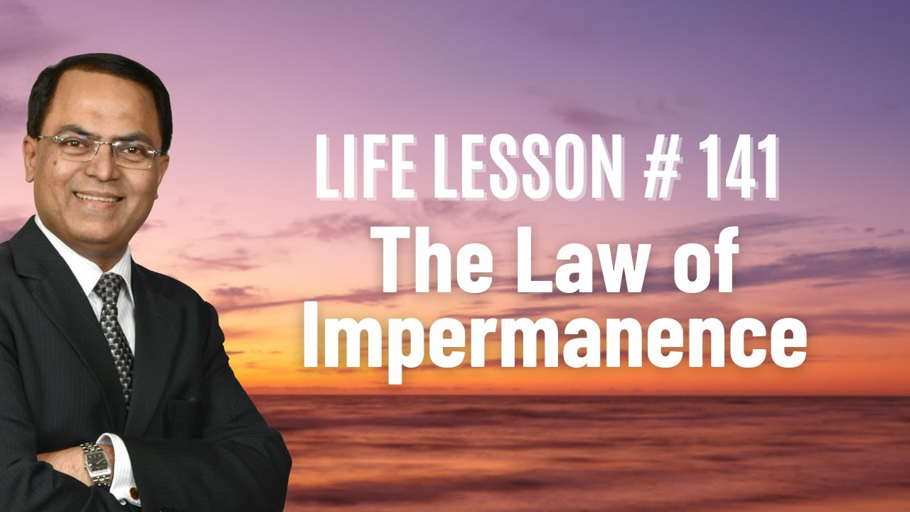 Life Lesson # 141 | The Law of Impermanence | Life Lessons from Rise ...