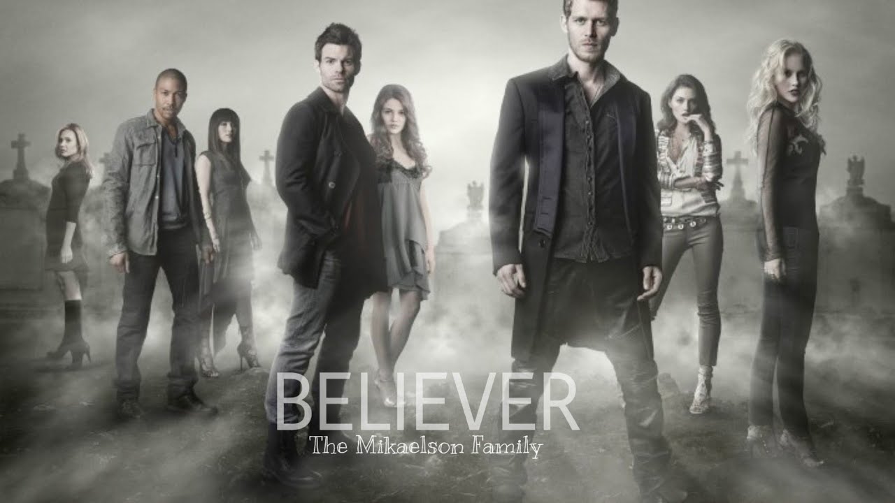 The Mikaelson Family | “Wake me up Believer” - YouTube