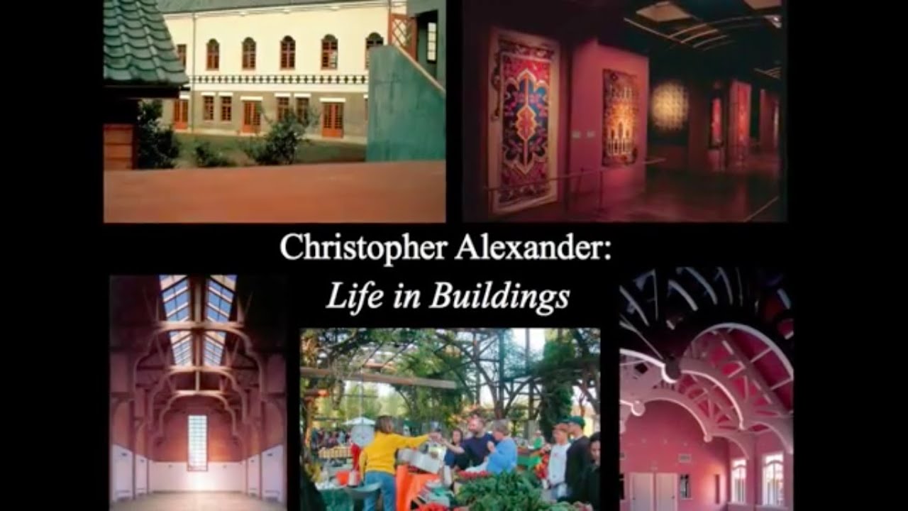 Christopher Alexander: Life in Buildings (Excerpt) - YouTube